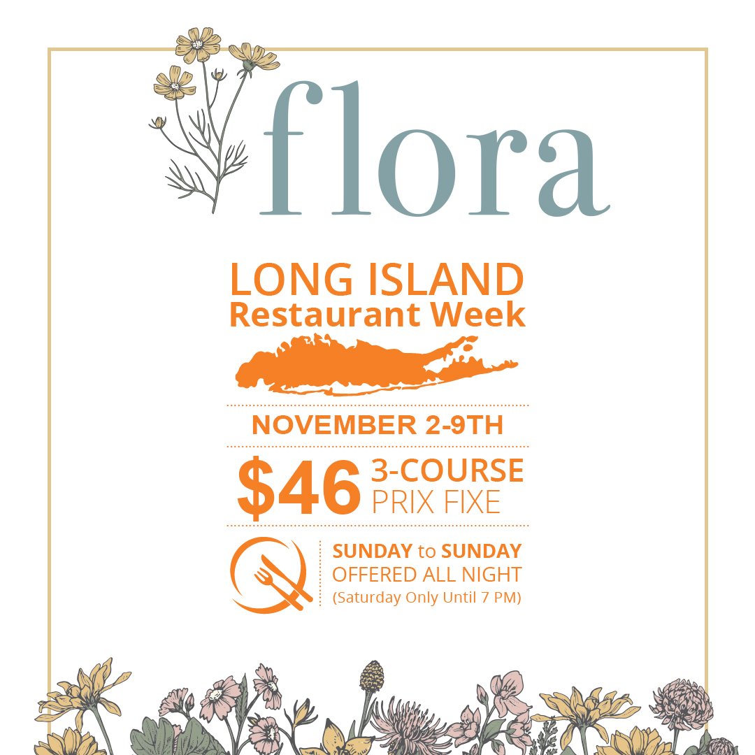 flora Long Island Restaurant Week - Rooted Hospitality Group